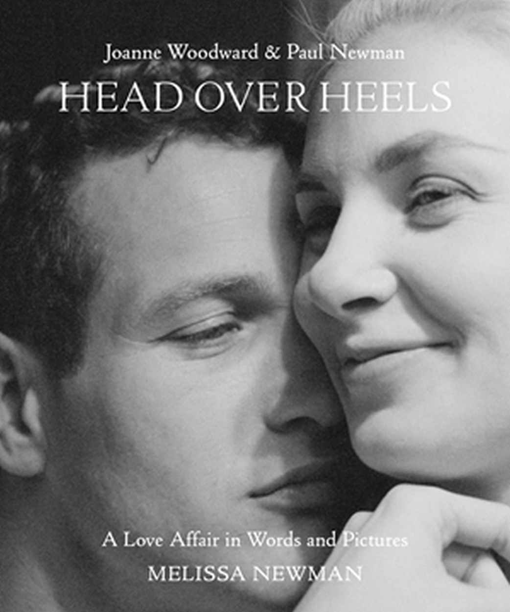 Head Over Heels: Joanne Woodward and Paul Newman by Melissa Newman ...